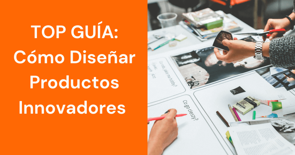 Claves para Diseñar Productos Innovadores