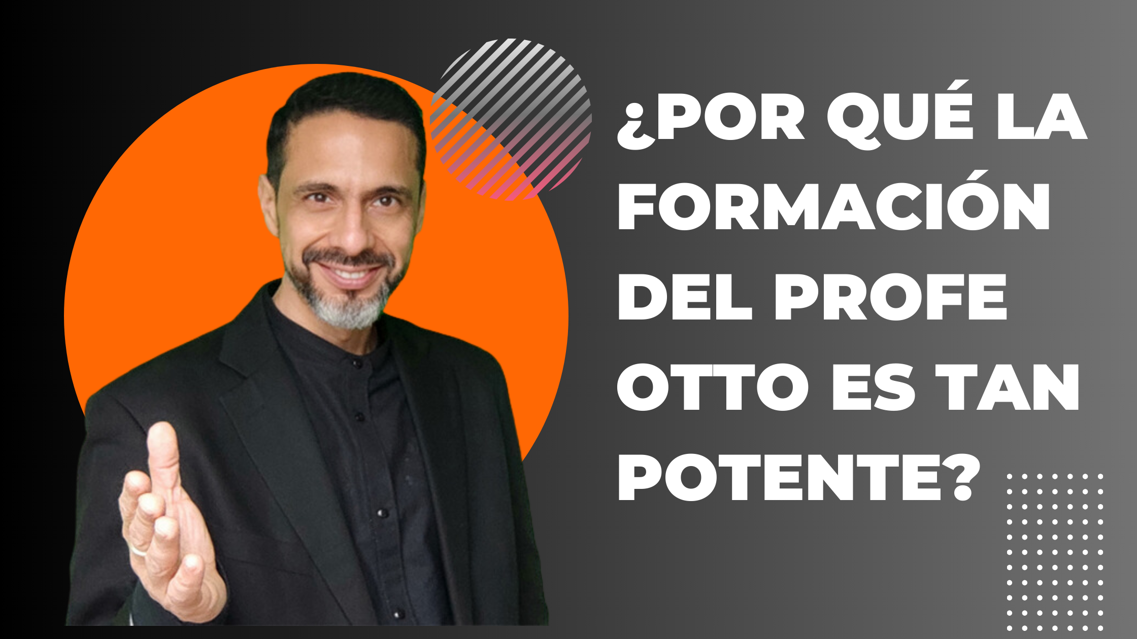 ¿Por qué la formación del PROFE OTTO es tan potente?